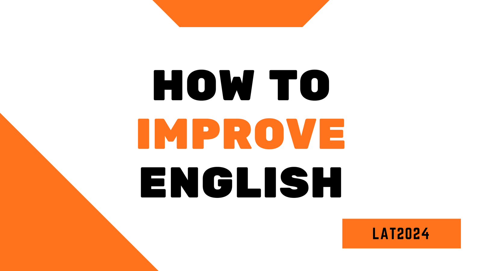 How To Improve English Proficiency LAT 2024